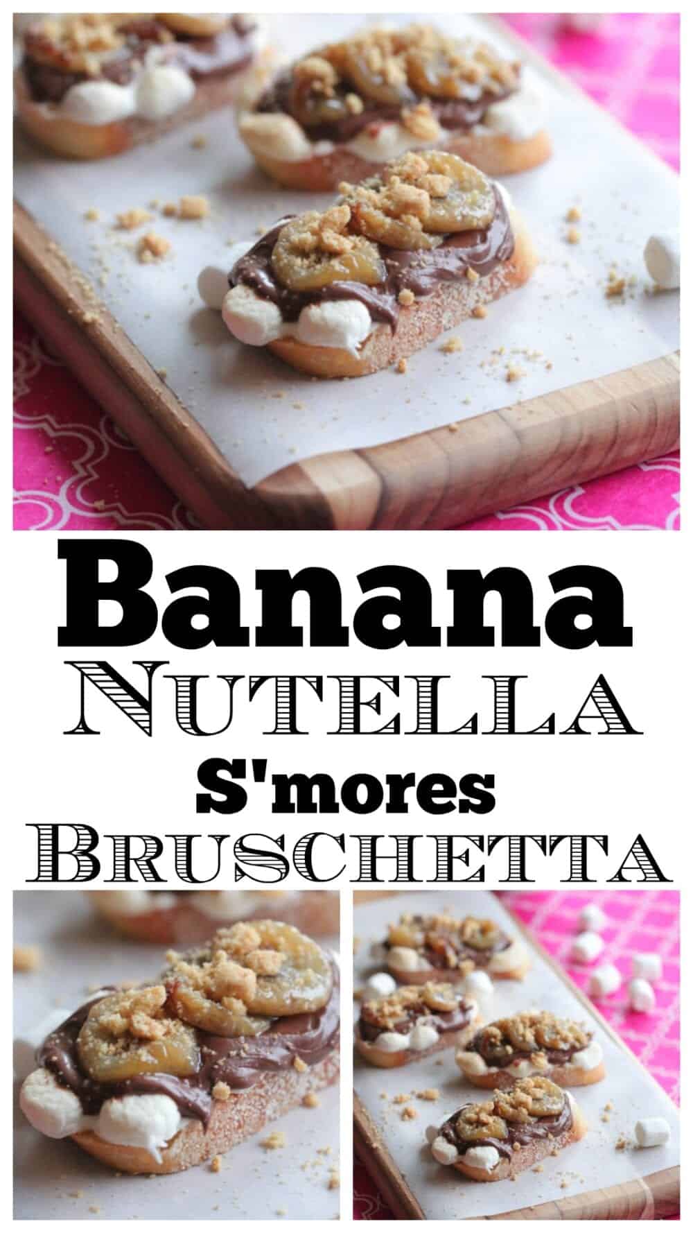Roasted Banana Nutella S'mores Bruschetta - Bruschetta Recipe!